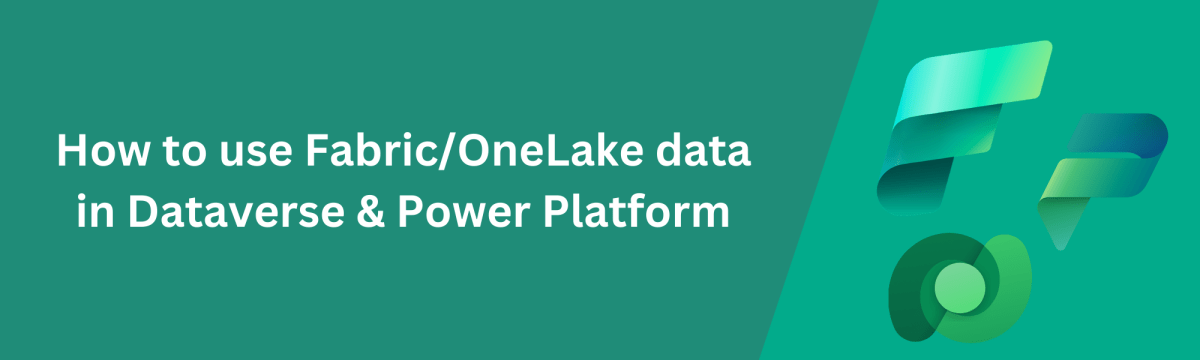 4 ways to access data from Microsoft Fabric OneLake in Dataverse ...