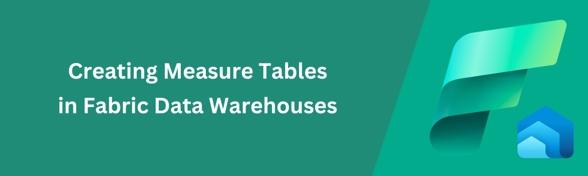 Creating Measure Tables directly in your Fabric Data Warehouse ...